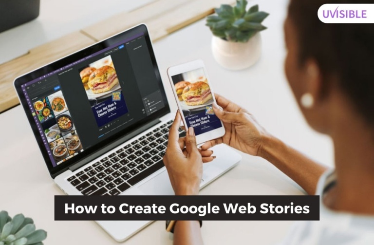 Google Web Stories Complete Guide - Uvisible