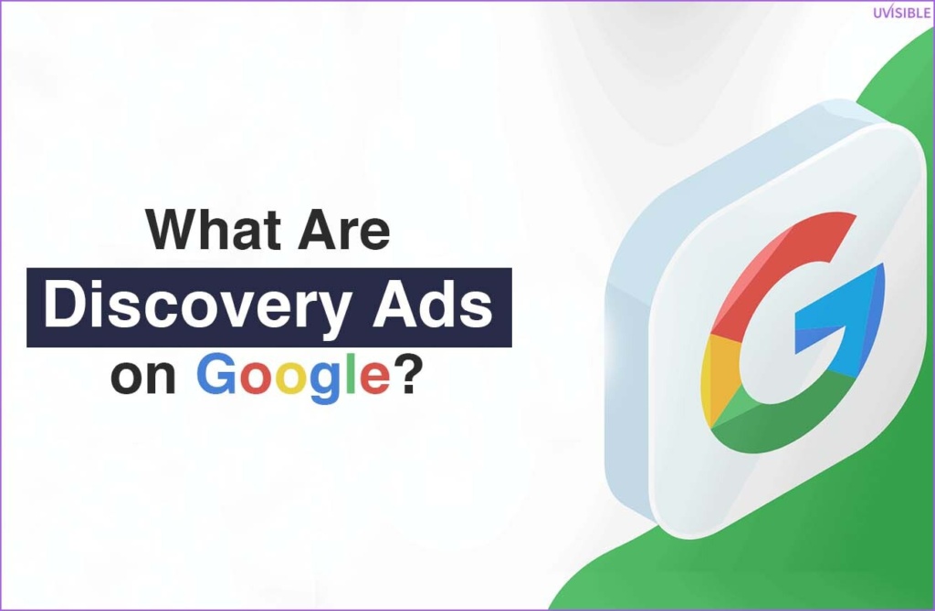 Maximize Your Reach with Google Discovery Ads - Uvisible