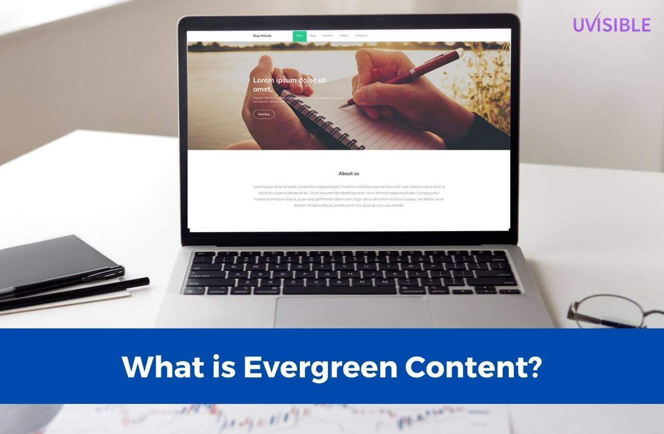 Evergreen Content: What it is and Why You Need it? - Uvisible